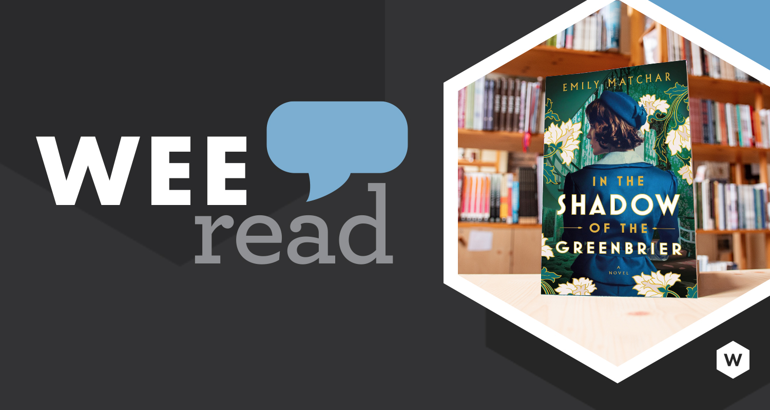 WEEREAD: In the Shadow of the Greenbrier by Emily Matchar - Weelunk